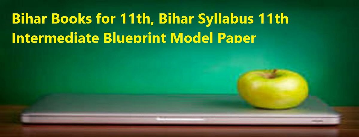 Bihar Books 2025 for 11th, Bihar Syllabus 11th Intermediate Blueprint ...